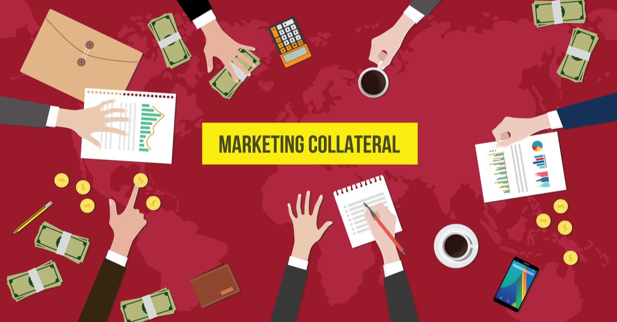 Why You Need These 7 Specific Pieces Of Marketing Collateral ...